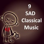 9 Really Sad Classical Music That Will Make You Emotional Cry - CMUSE