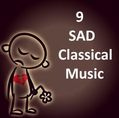 9 Really Sad Classical Music That Will Make You Emotional Cry - CMUSE