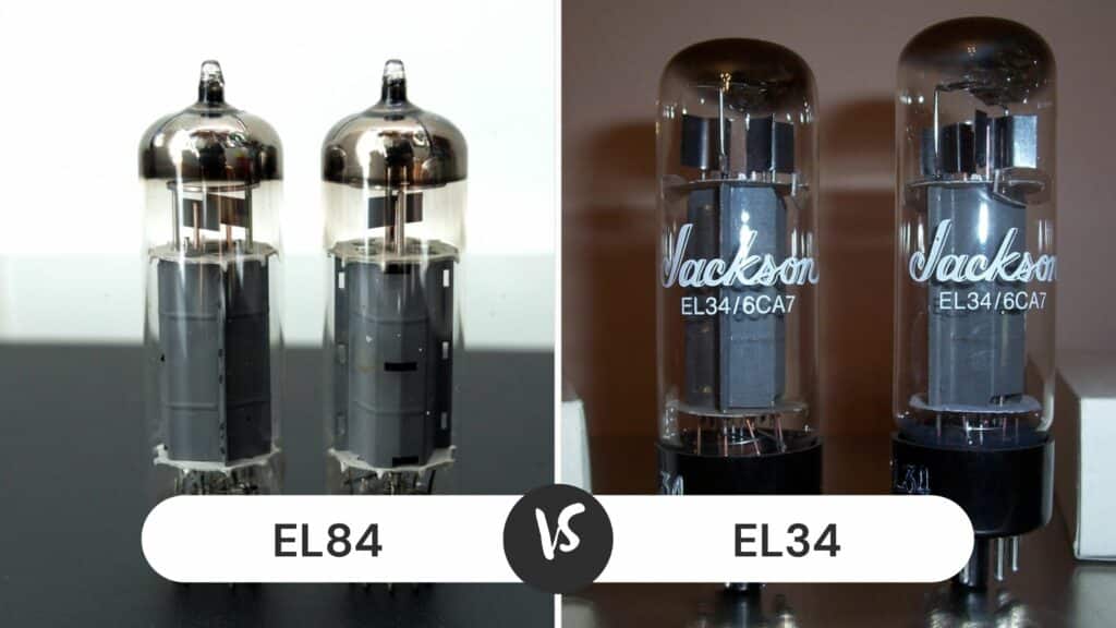 EL84 vs EL34: The Better Option & Differences - CMUSE