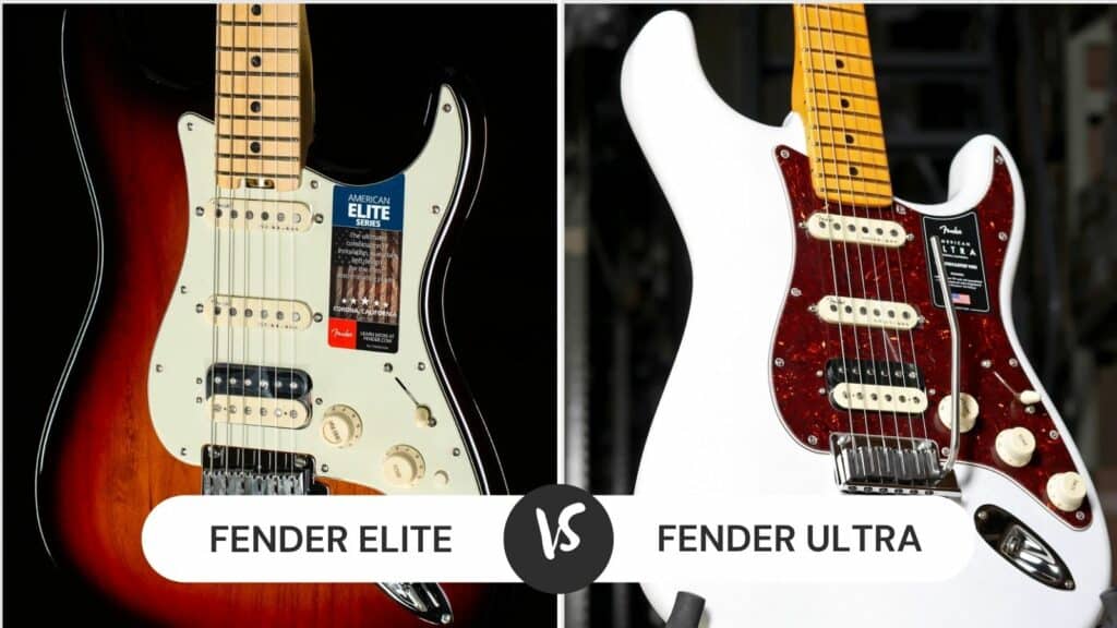 Fender Elite vs Ultra: Which One To Choose? - CMUSE
