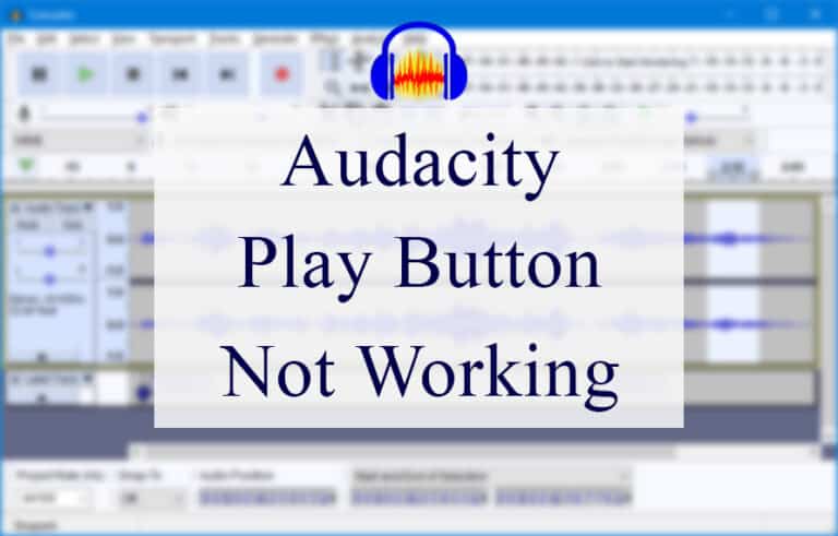 4 Methods For Resolving Audacity Play Button Not Working Cmuse