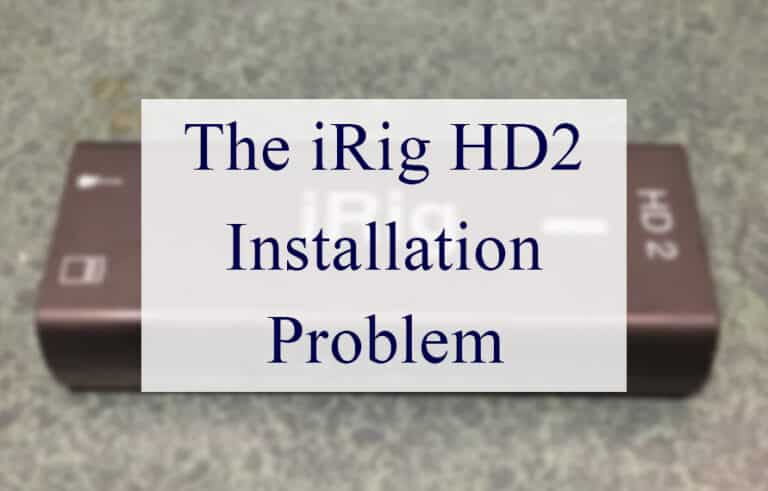 11 Troubleshooting Tips For The iRig HD2 Installation Problem - CMUSE