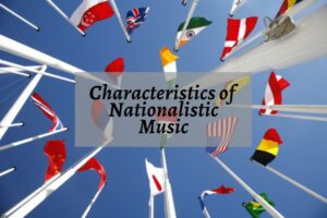 Characteristics of Nationalistic Music: An Introduction - CMUSE