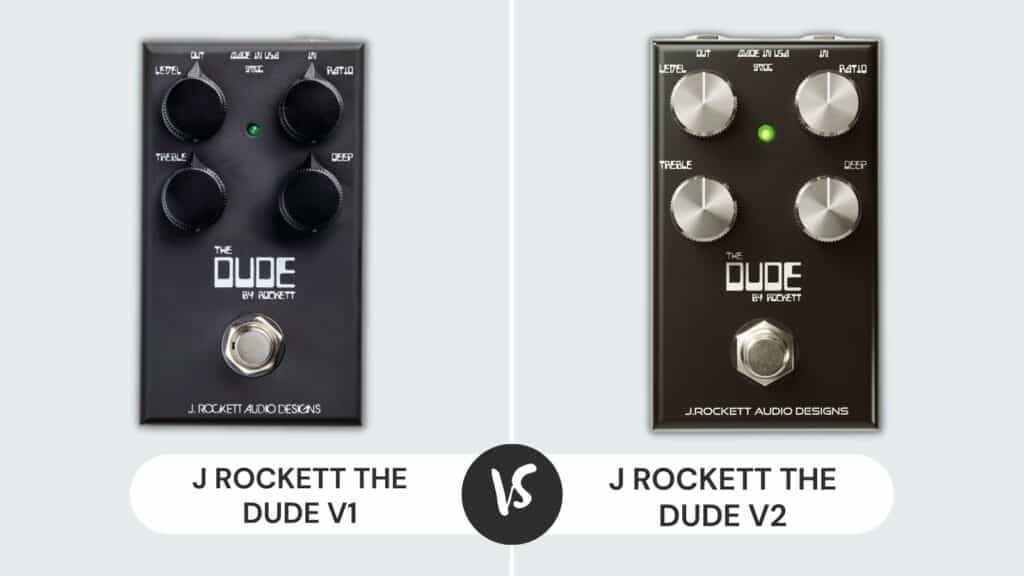 J Rockett The Dude V1 vs V2: What's The Difference - CMUSE