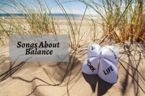 10 Pieces Of Songs About Balance In Life - CMUSE
