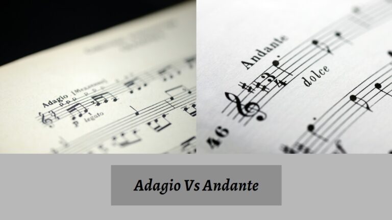 Adagio Vs Andante (Differences Between Adagio And Andante) - CMUSE