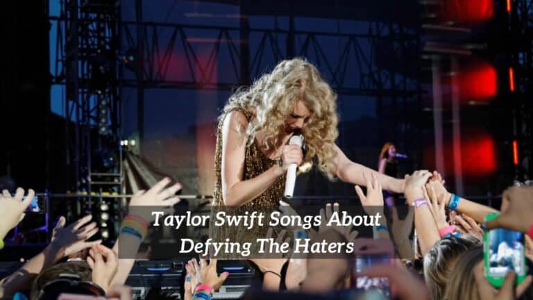 7 Pieces Of Taylor Swift Songs About Defying The Haters - CMUSE