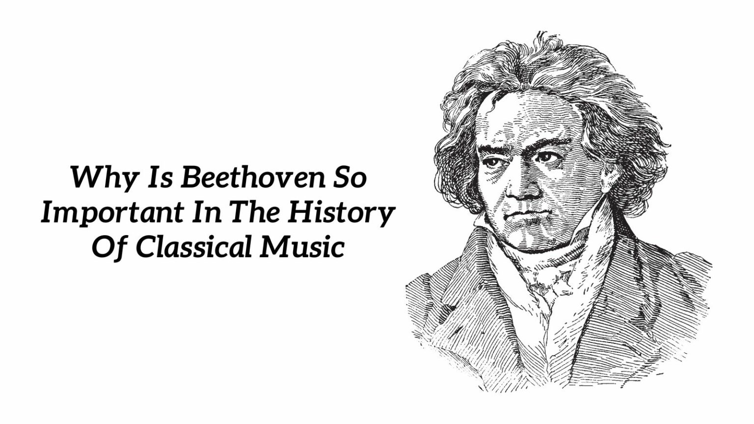 Why Is Beethoven So Important In The History Of Classical Music? - CMUSE