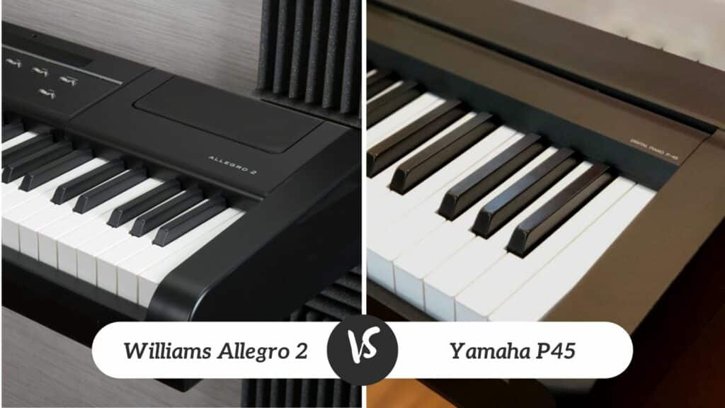 Williams Allegro 2 vs Yamaha P45: Which Is Better? - CMUSE