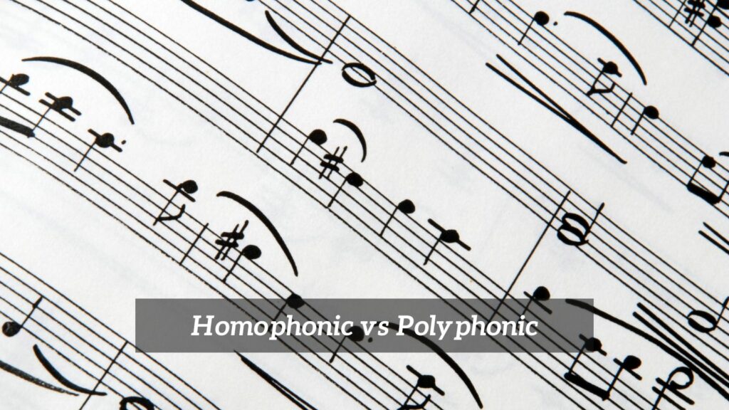 The Difference Between Homophonic vs Polyphonic - CMUSE