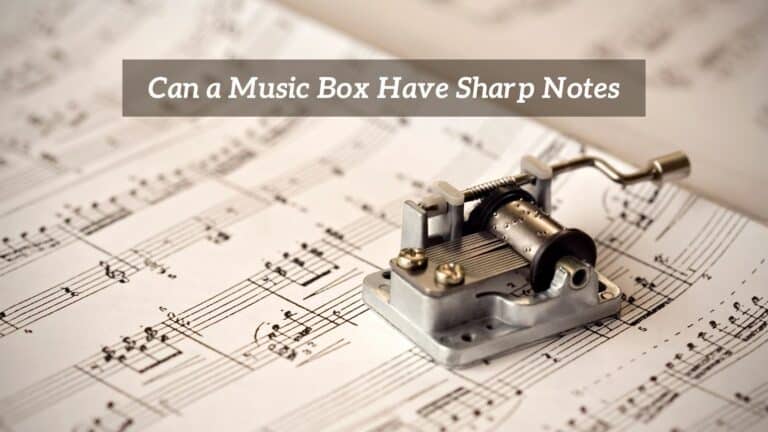 Can a Music Box Have Sharp Notes? - CMUSE