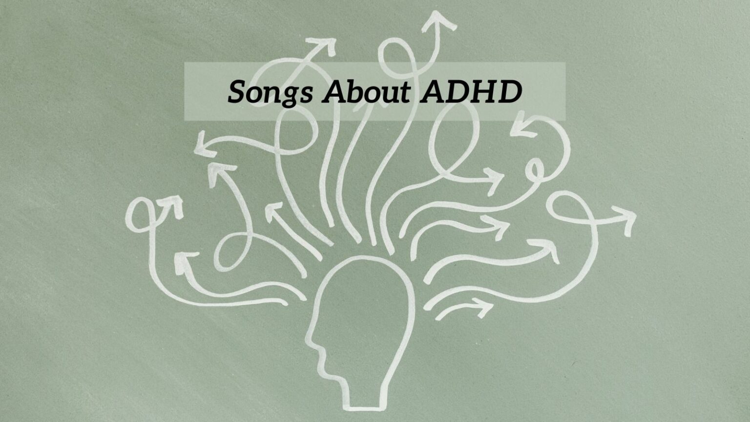 7 Pieces Of Songs About ADHD - CMUSE