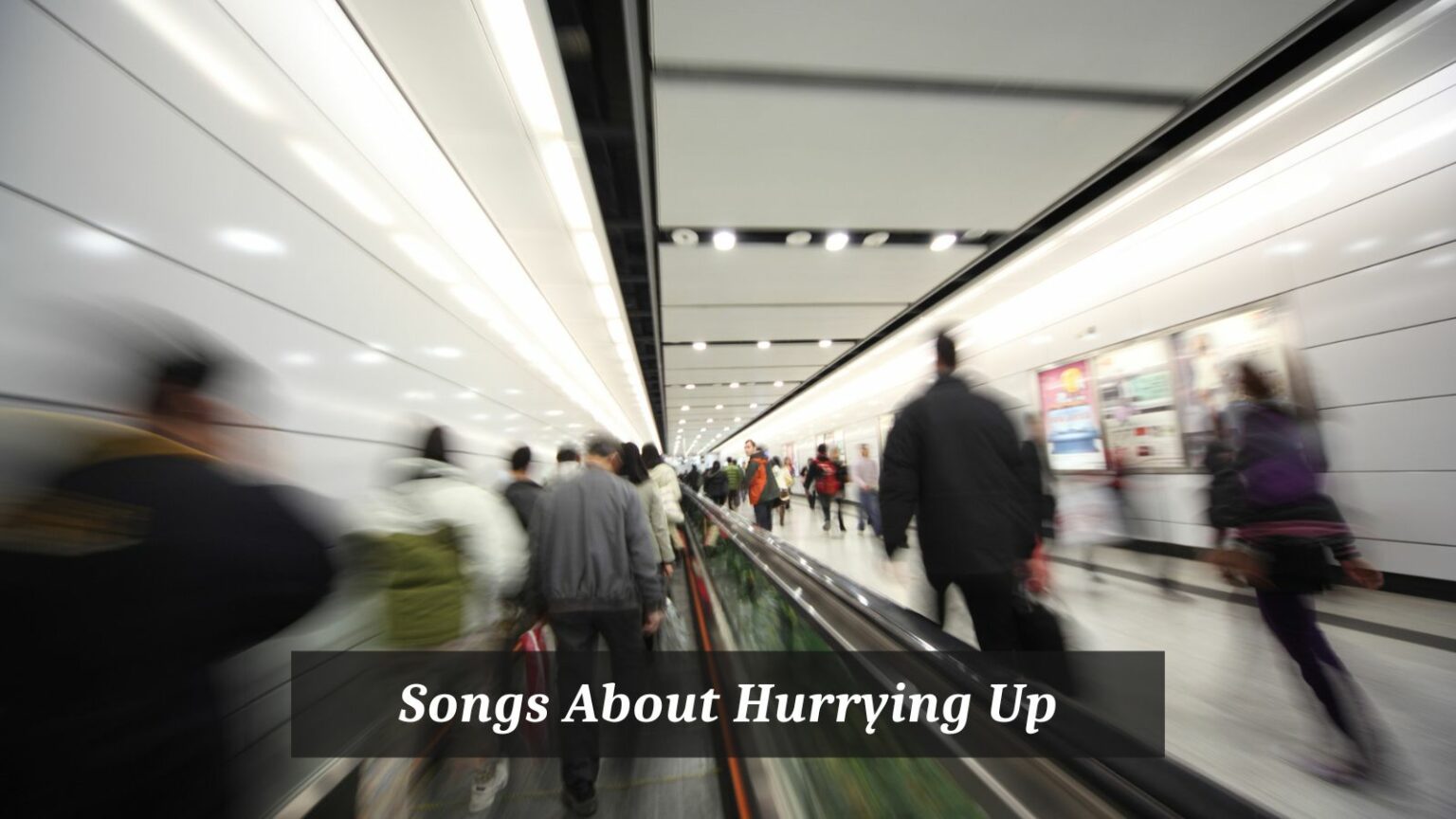 9 Pieces Of Songs About Hurrying Up - CMUSE