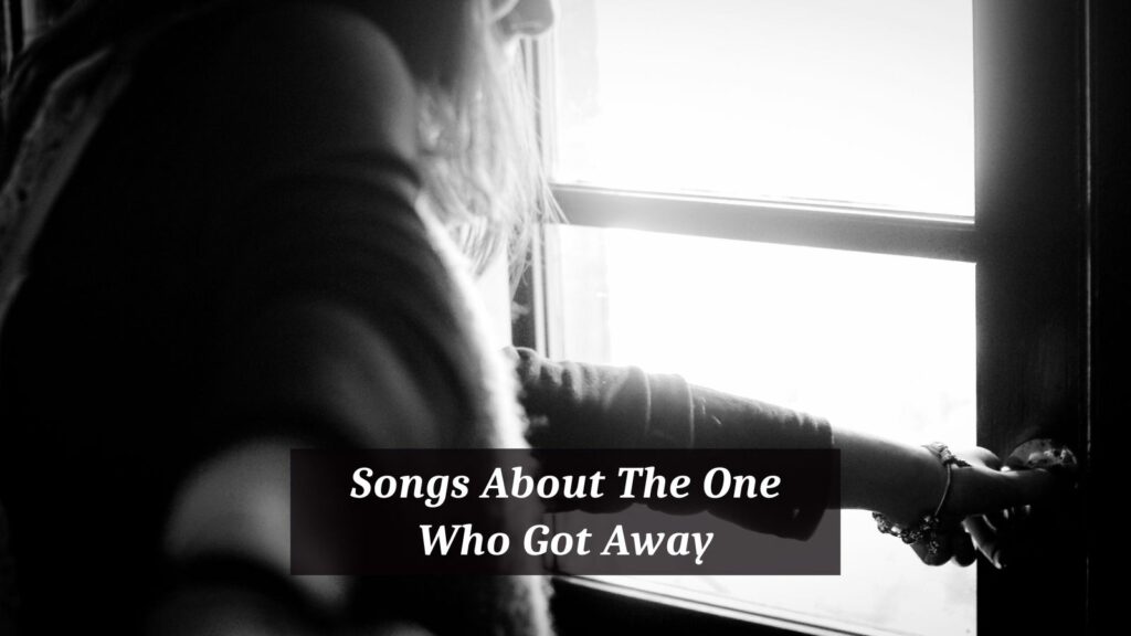 7 Pieces Of Songs About The One Who Got Away - CMUSE