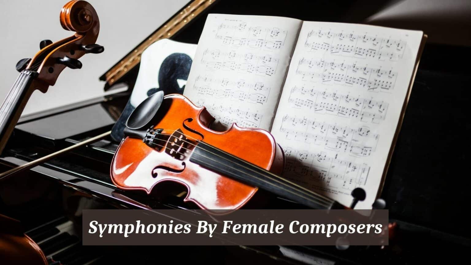9 Pieces of Great Symphonies By Female Composers - CMUSE