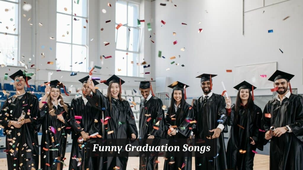 7 Pieces Of Funny Graduation Songs - CMUSE