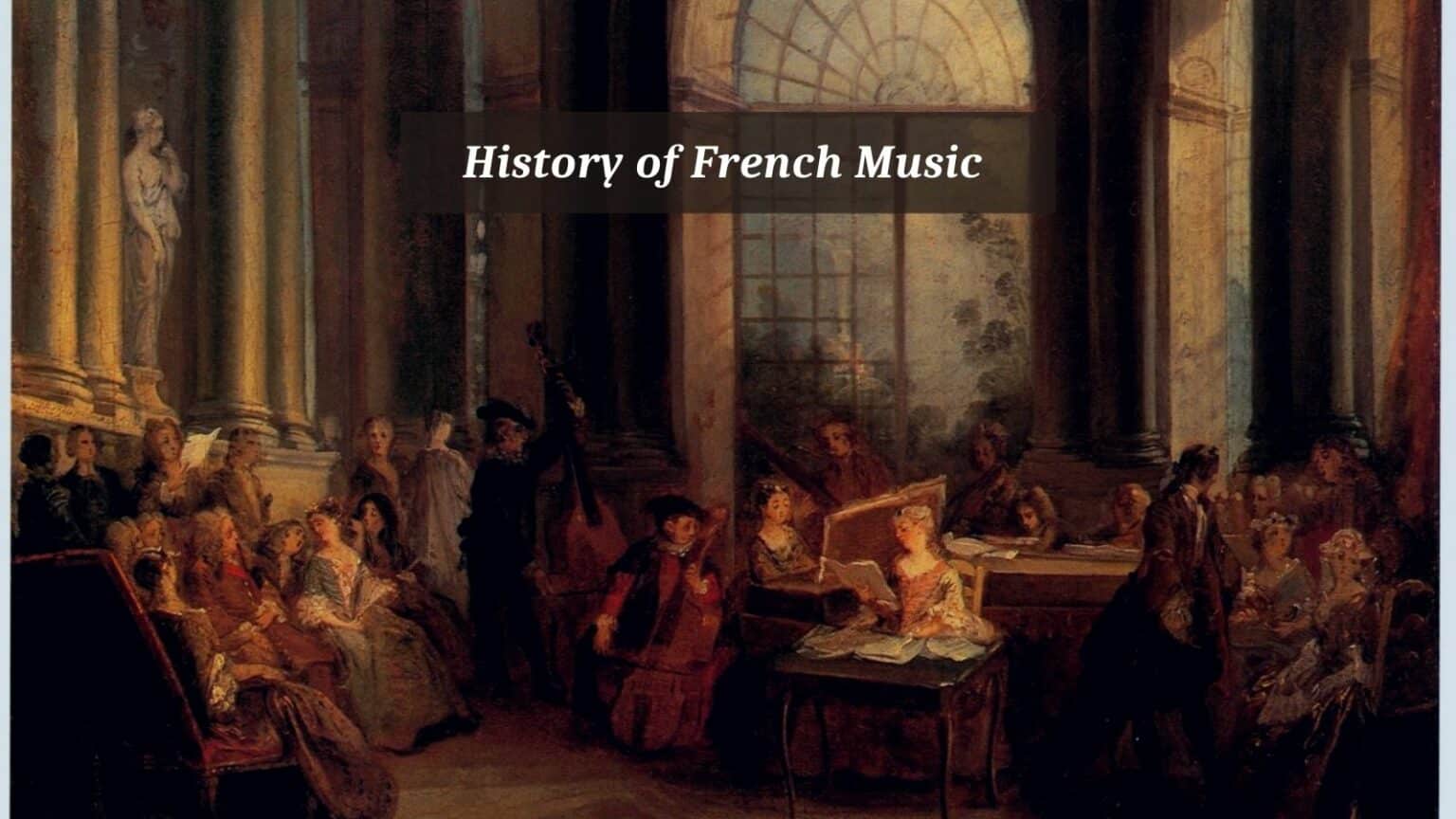 A Brief History of French Music - CMUSE