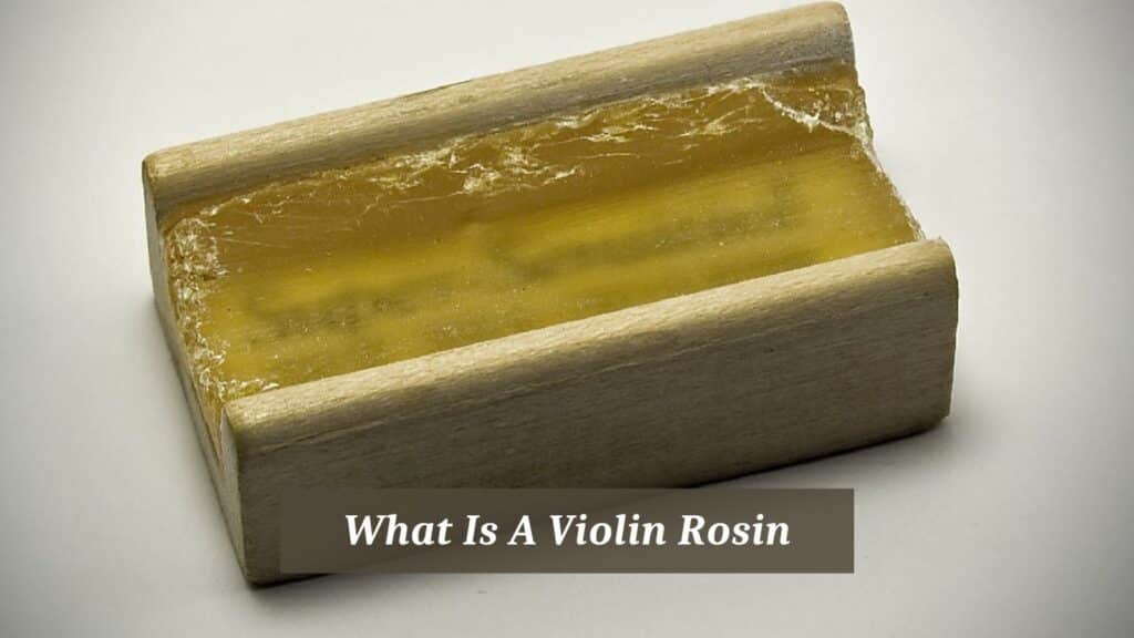 What Is A Violin Rosin? Everything You Need To Know - CMUSE
