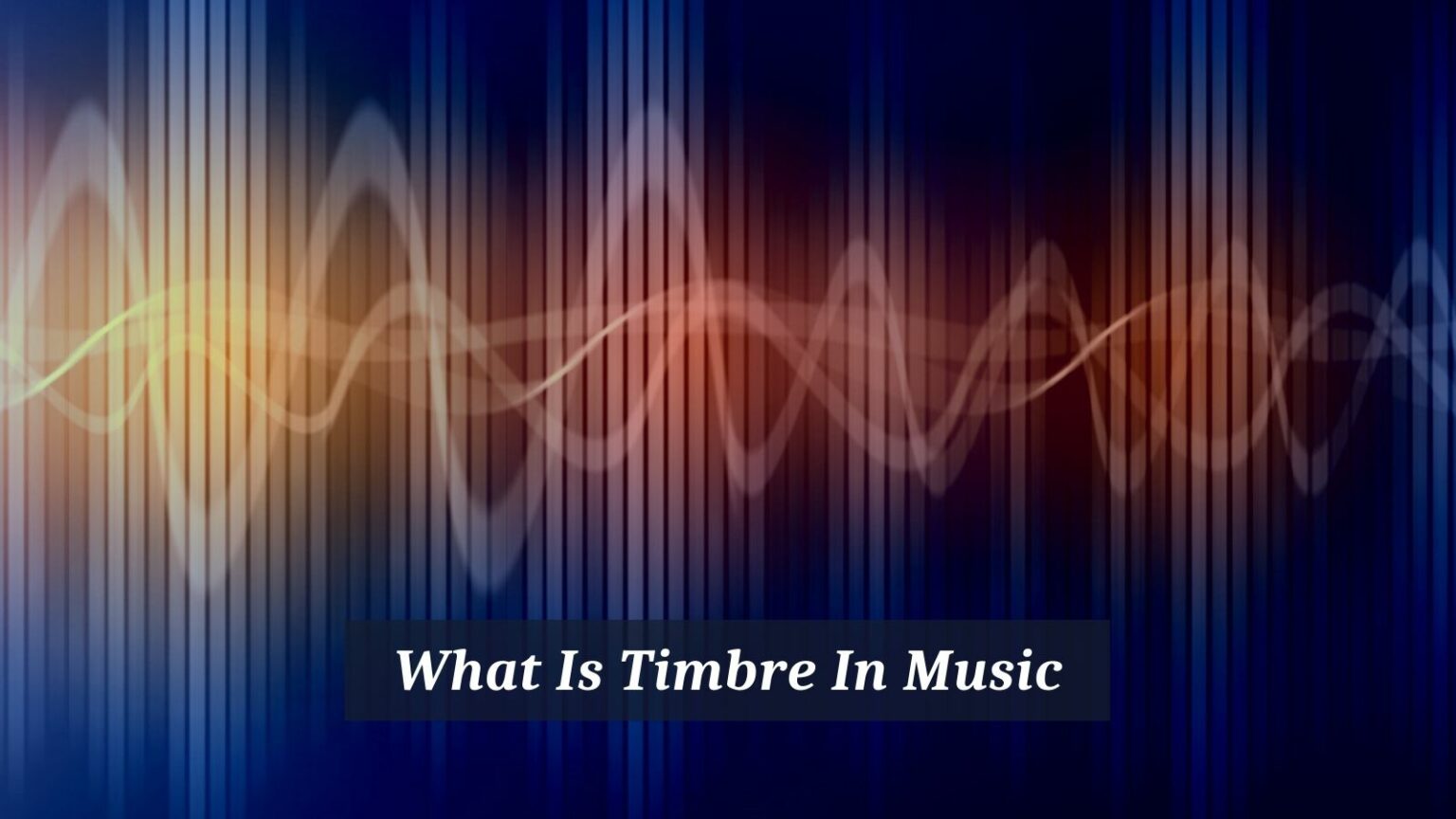 What Is Timbre In Music? - CMUSE