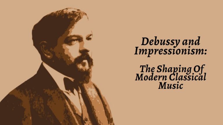 Debussy and Impressionism: The Shaping Of Modern Classical Music - CMUSE
